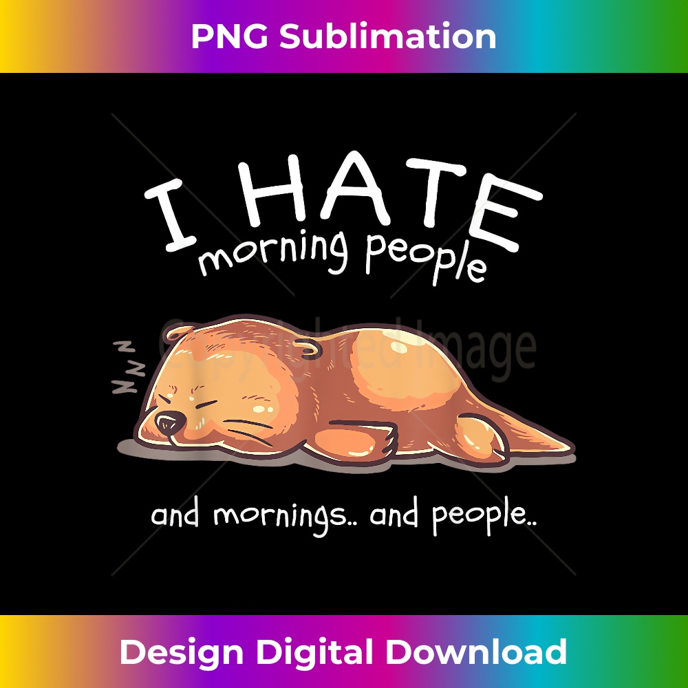 I Hate Morning People And Mornings And People Funny O - Vibr | Inspire ...