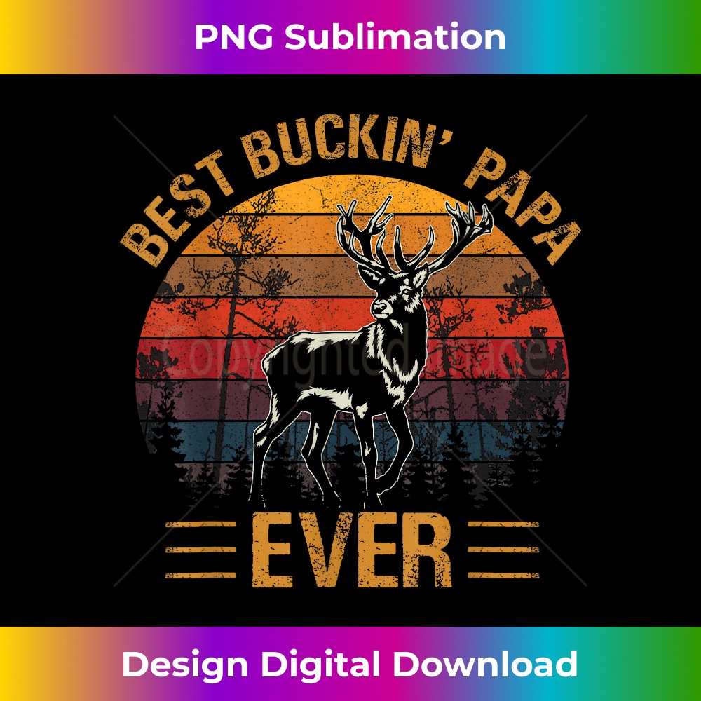 Best Buckin' Papa Ever Deer Hunters Bucking Father's - Class | Inspire ...