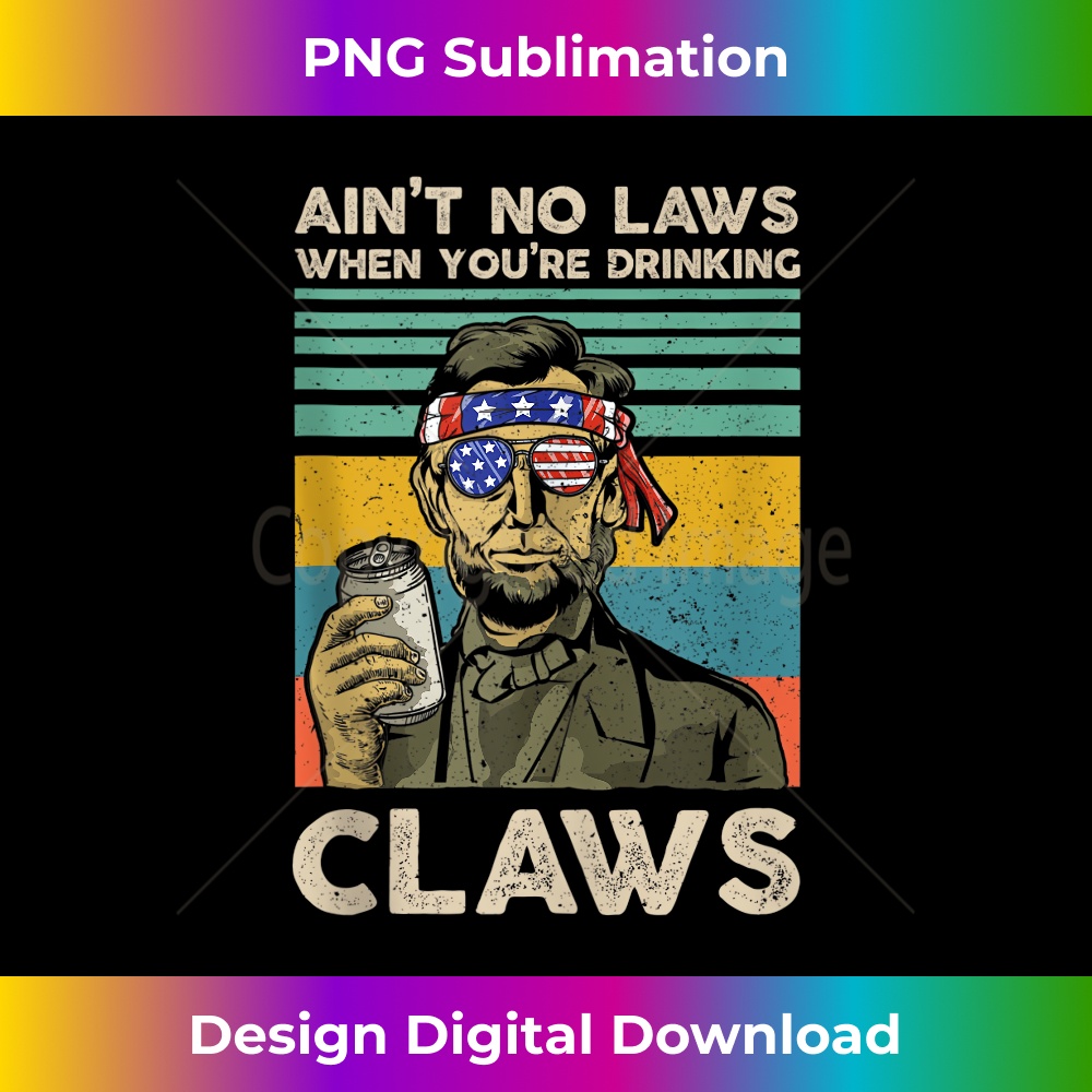 Funny Vintage Ain't No Laws When You're Drinking Claws Gift | Inspire ...