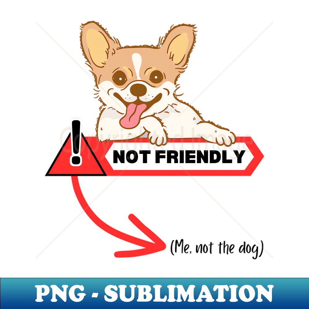 Not friendly me not the dog chihuahua chi chi chihuahua dad | Inspire ...