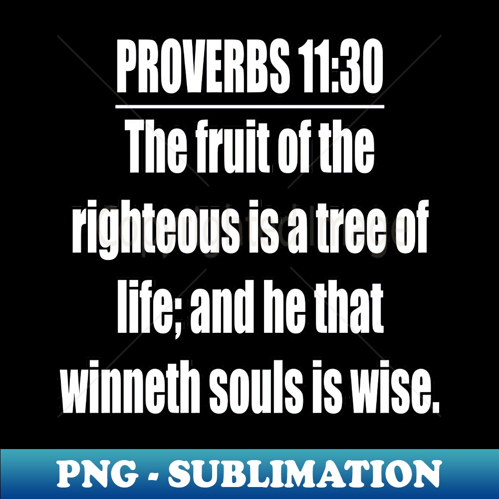 Proverbs 1130 King James Version Bible Verse - Trendy Sublim | Inspire Uplift