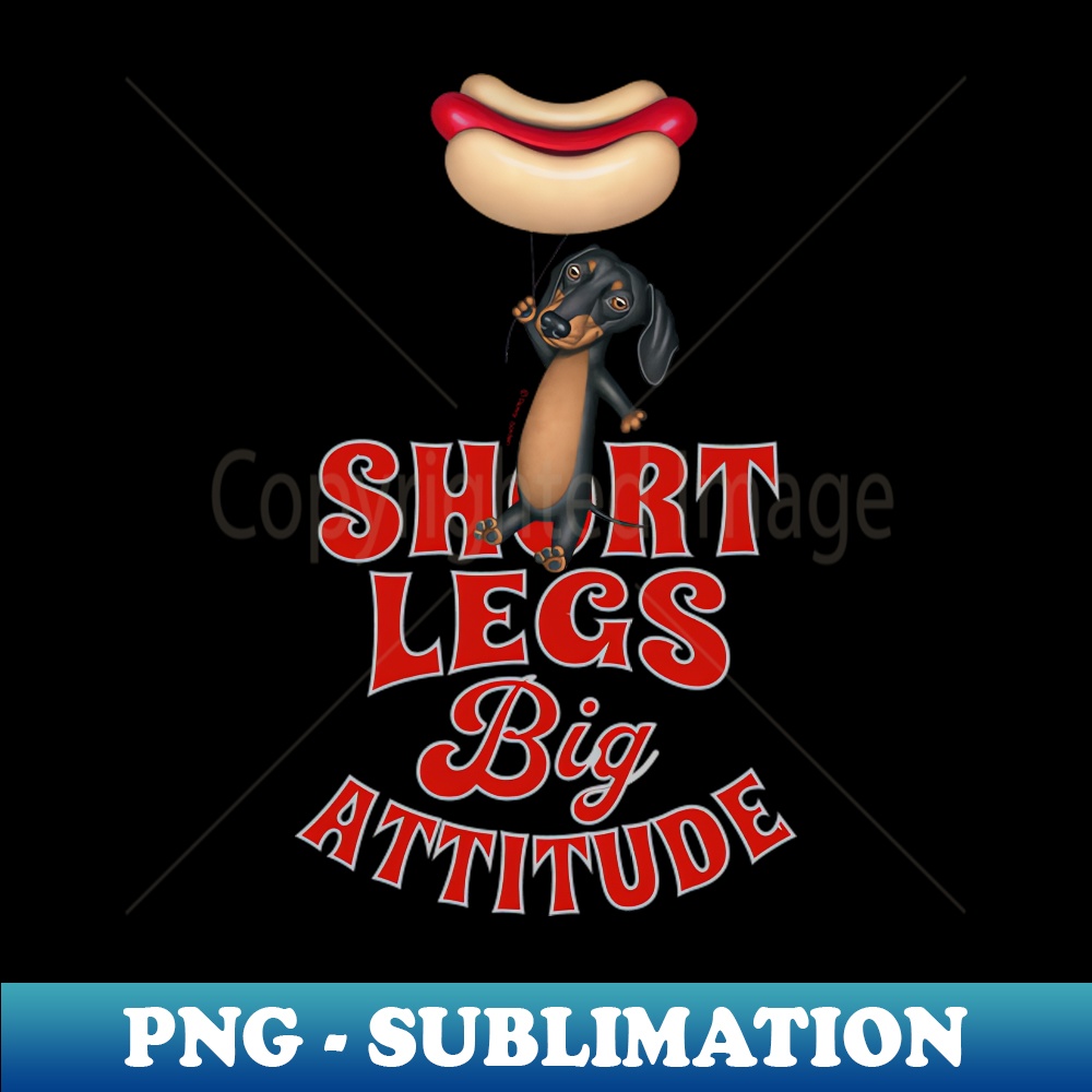 Short Legs Big Attitude - Modern Sublimation PNG File - Perf | Inspire ...