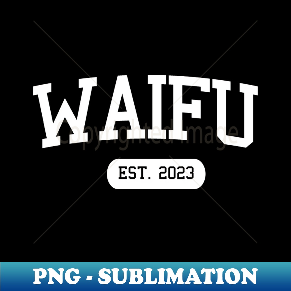 WAIFU - Stylish Sublimation Digital Download - Bold & Eye-ca | Inspire ...