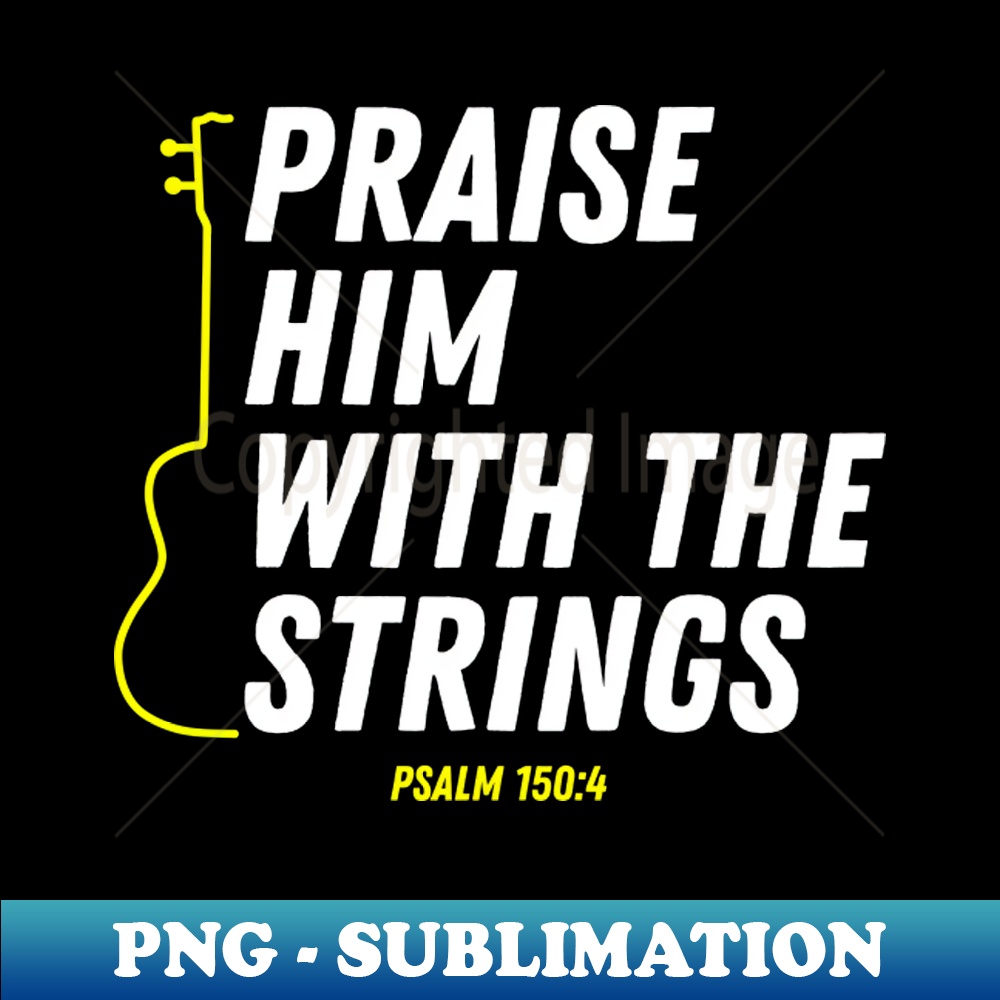 Psalm 1504 Praise Him With The Strings Bible Verse Christian | Inspire ...