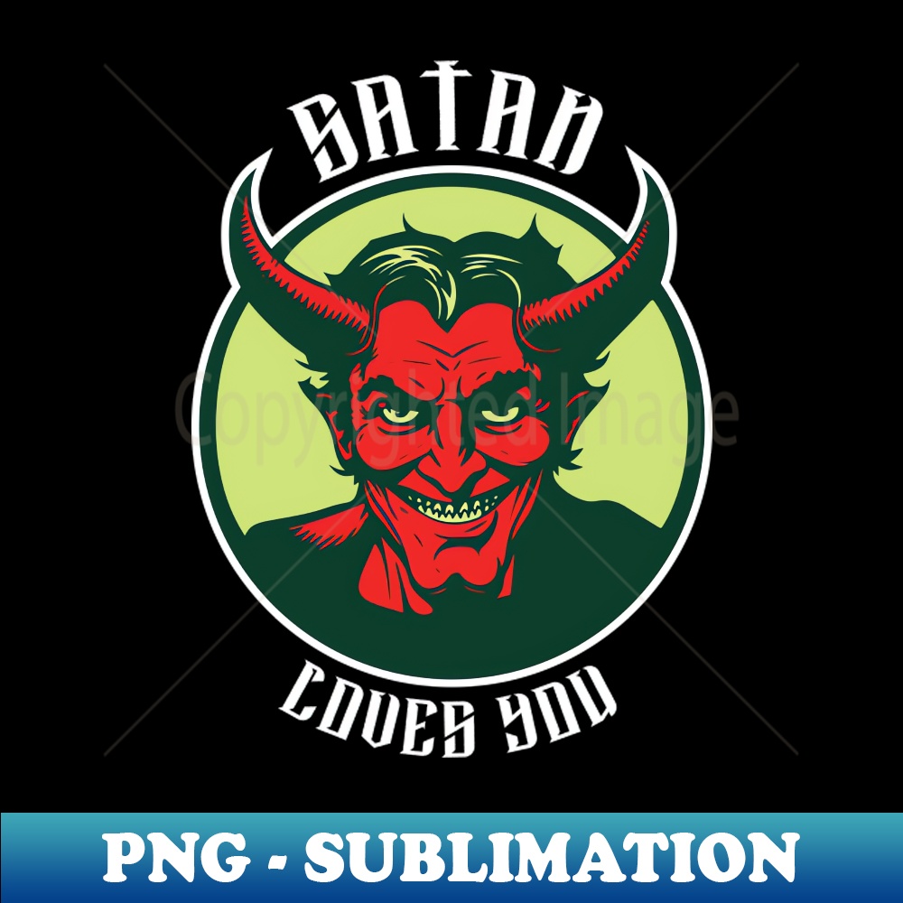 satan loves you - Digital Sublimation Download File - Perfec | Inspire ...