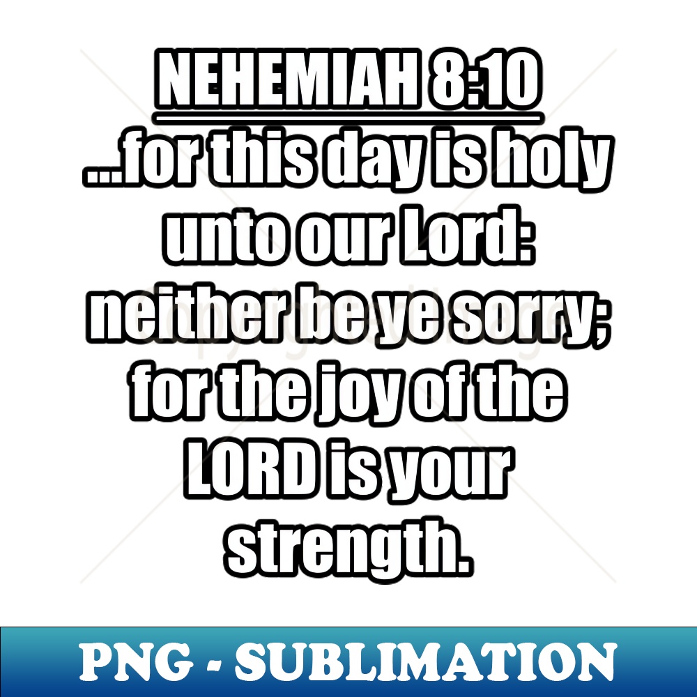 Nehemiah 810 Bible quote for this day is holy unto our Lord | Inspire ...