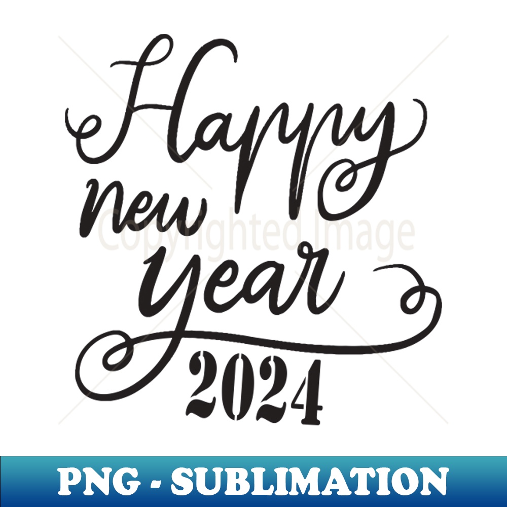 Happy new year 2024 - Signature Sublimation PNG File - Stunn - Inspire Uplift