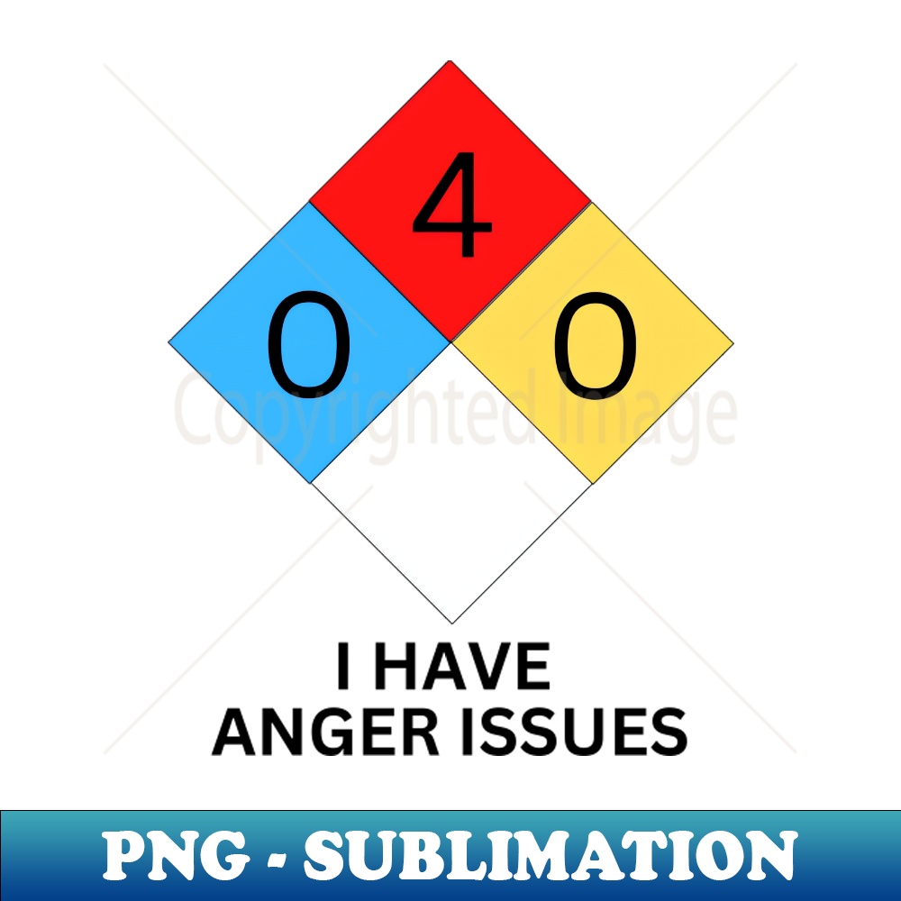 Hazard Sign I Have Anger Issues - Premium Sublimation Digita - Inspire ...