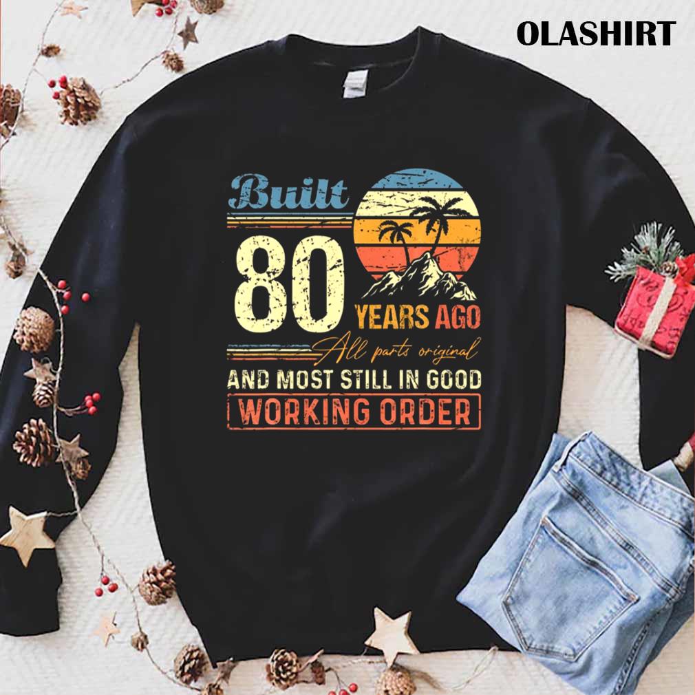 Official Built 80 Years Ago All Parts Original Funny 80th Bi - Inspire ...