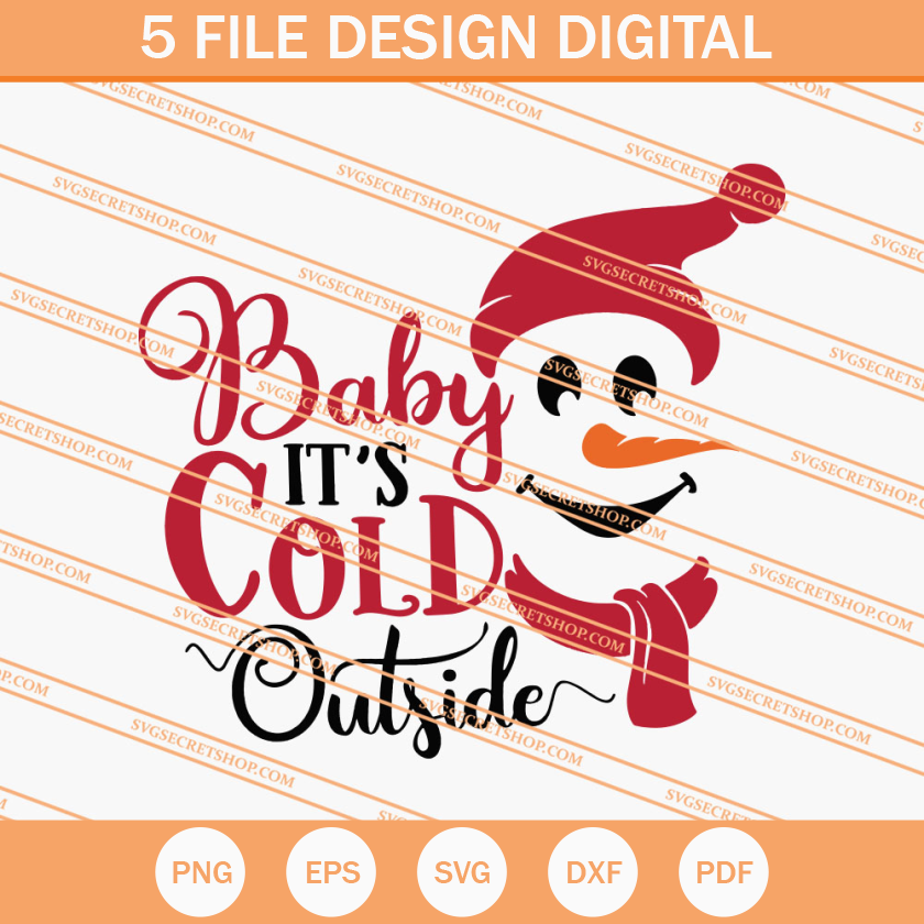 Baby Its Cold Outside Snowman Svg | Inspire Uplift