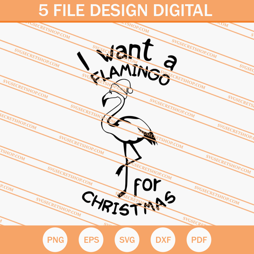 I Want A Flamingo For Christmas SVG, Christmas SVG | Inspire Uplift