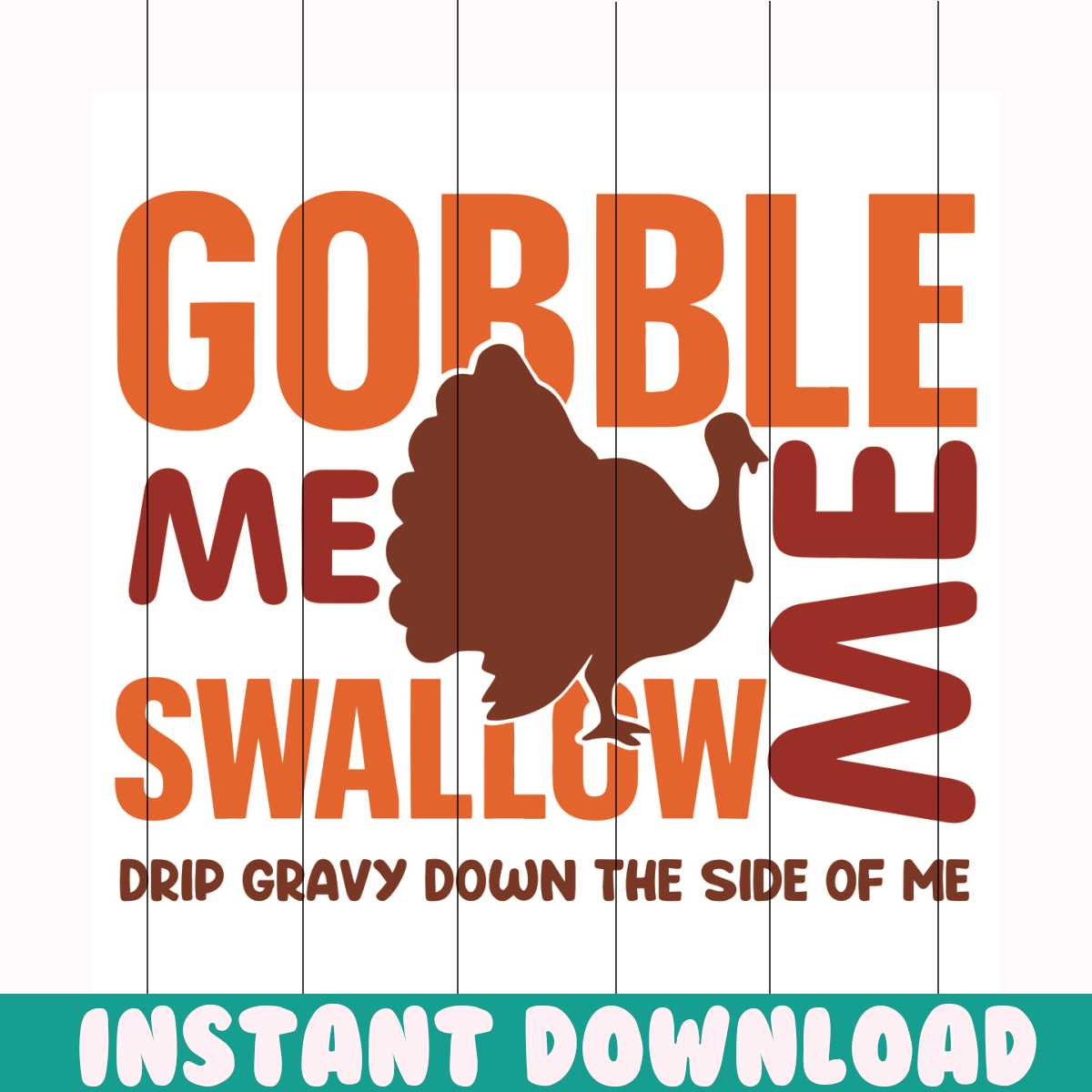 Gobble Me Svg | Inspire Uplift