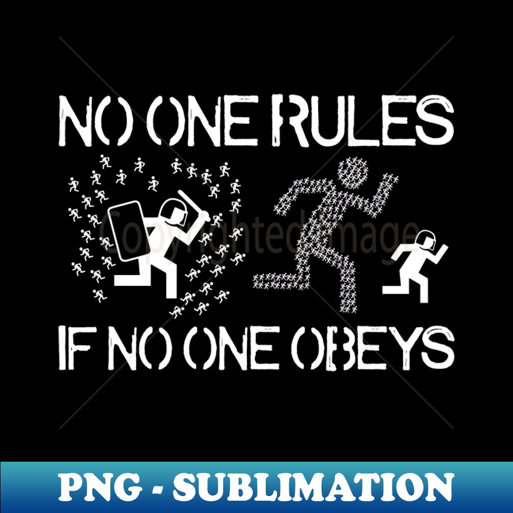 No One Rules If No One Obeys - Creative Sublimation PNG Down | Inspire ...