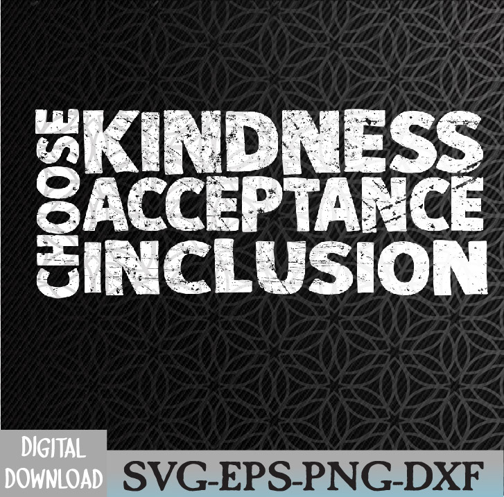Choose Kindness Acceptation Inclusion Unity Day Orange Svg, | Inspire ...