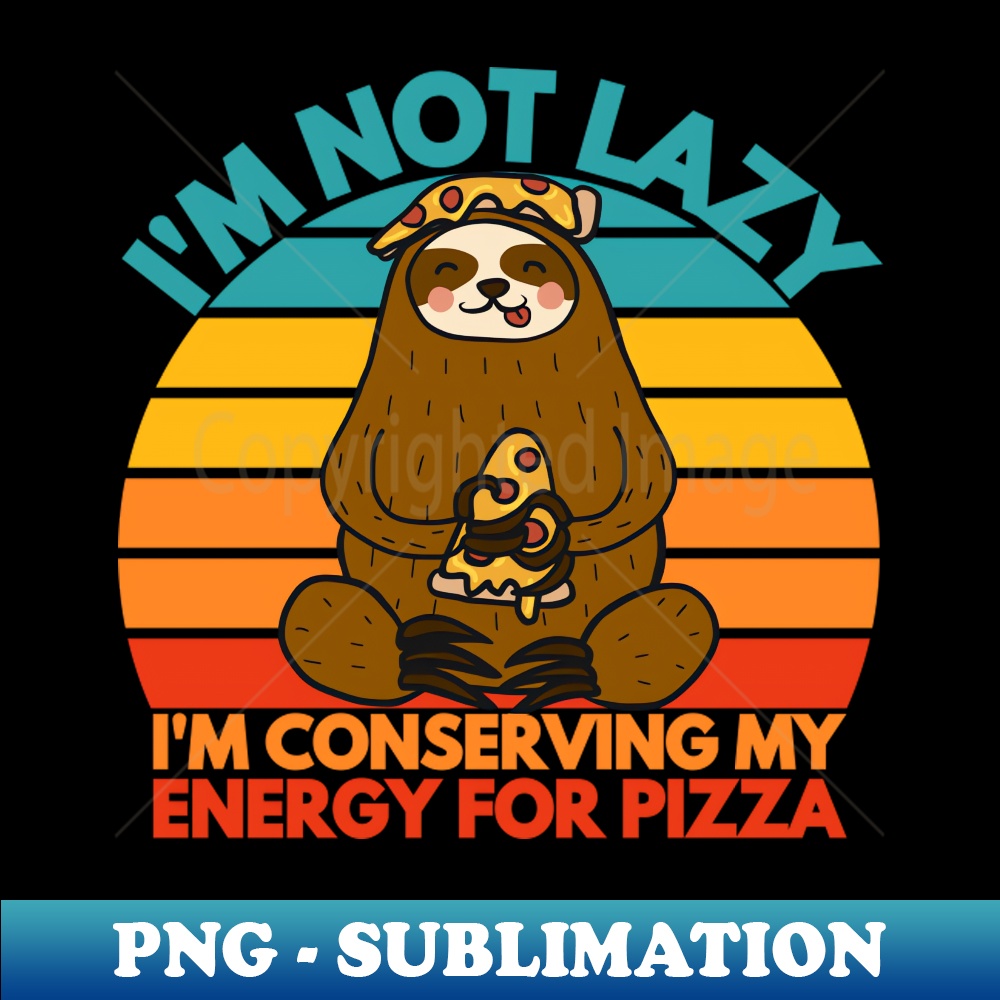 funny i am not lazy i am conserving my energy for pizza - PN | Inspire ...