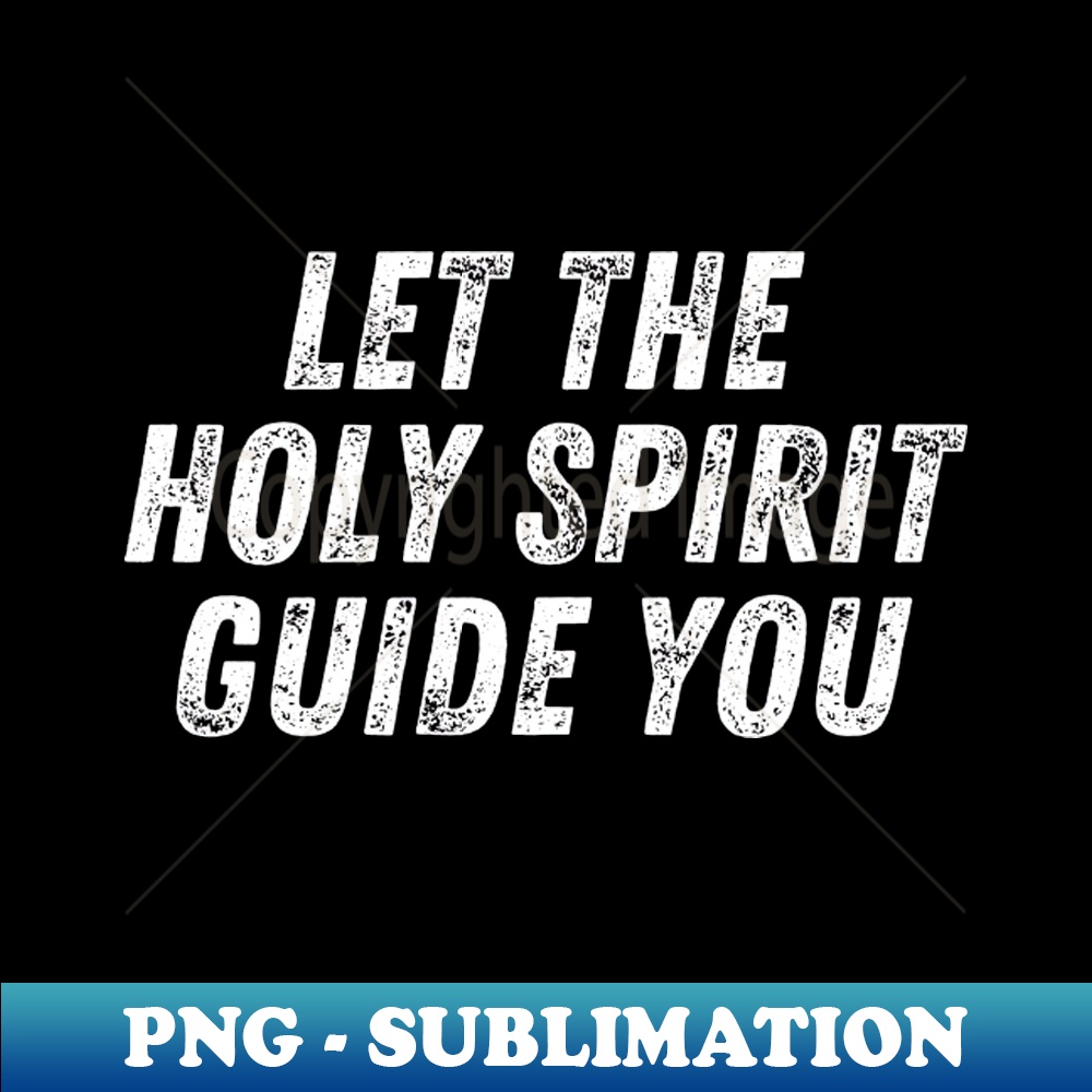 Christian Quote Let The Holy Spirit Guide You - Premium PNG | Inspire ...