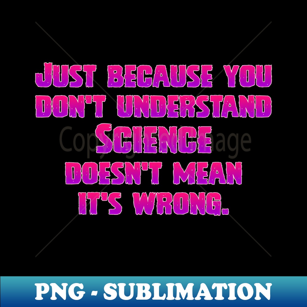 Just because you dont understand - PNG Transparent Sublimati - Inspire ...