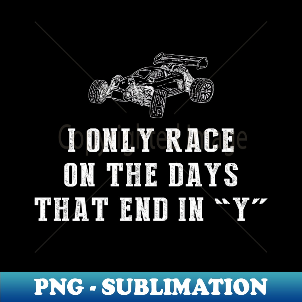 Rev Up the Fun I Only Race RC-Cars on Days that End in Y - R | Inspire ...