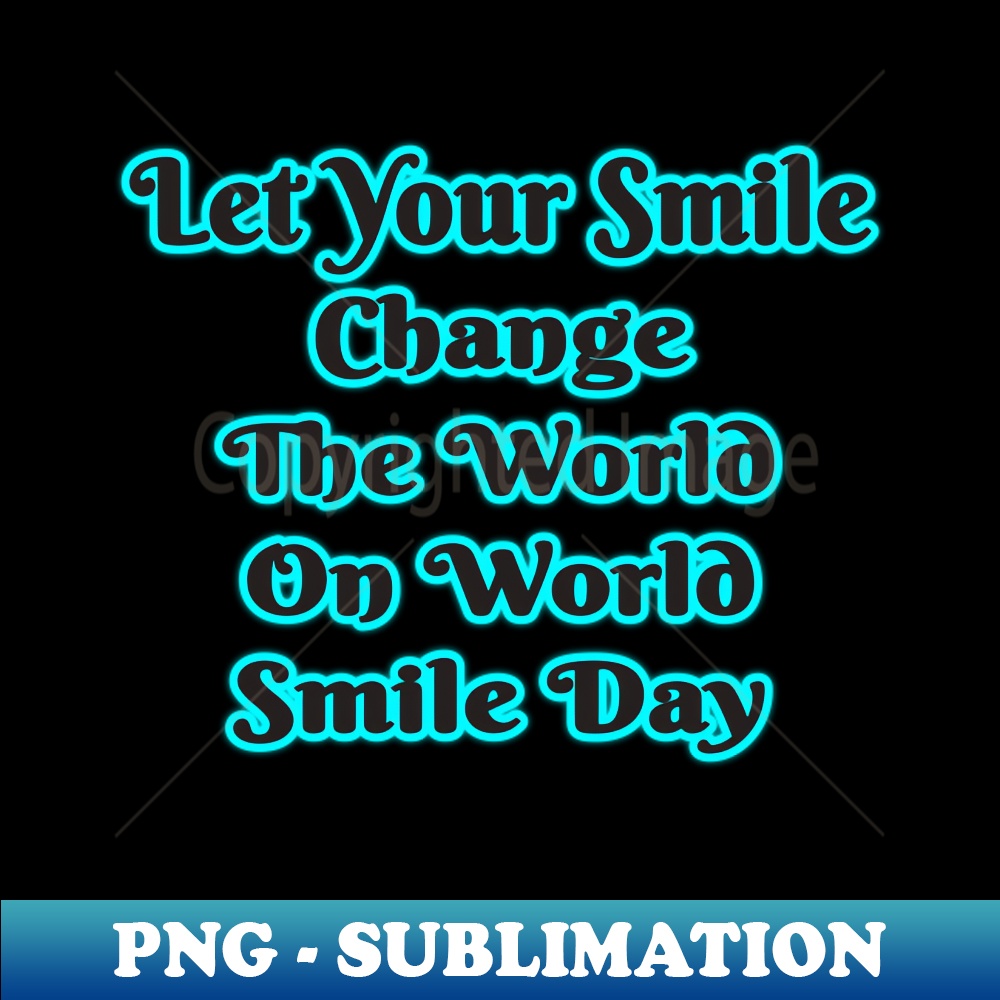 World Smile Day Wear Your Smile Change the World - Unique S | Inspire ...
