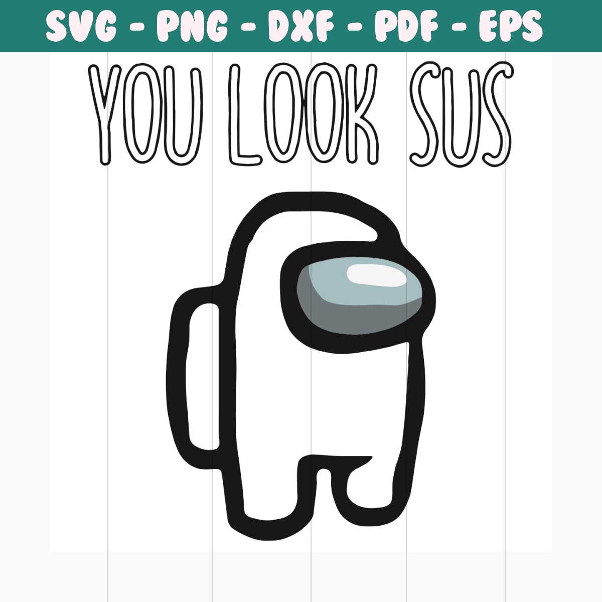 You Look Sus Svg, Trending Svg, You Look Sus Svg, Imposter A | Inspire ...
