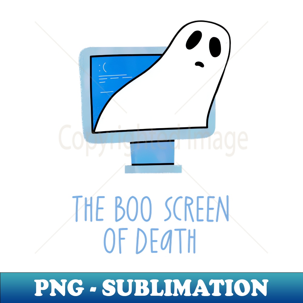 Boo Screen of Death - Premium Sublimation Digital Download - | Inspire ...