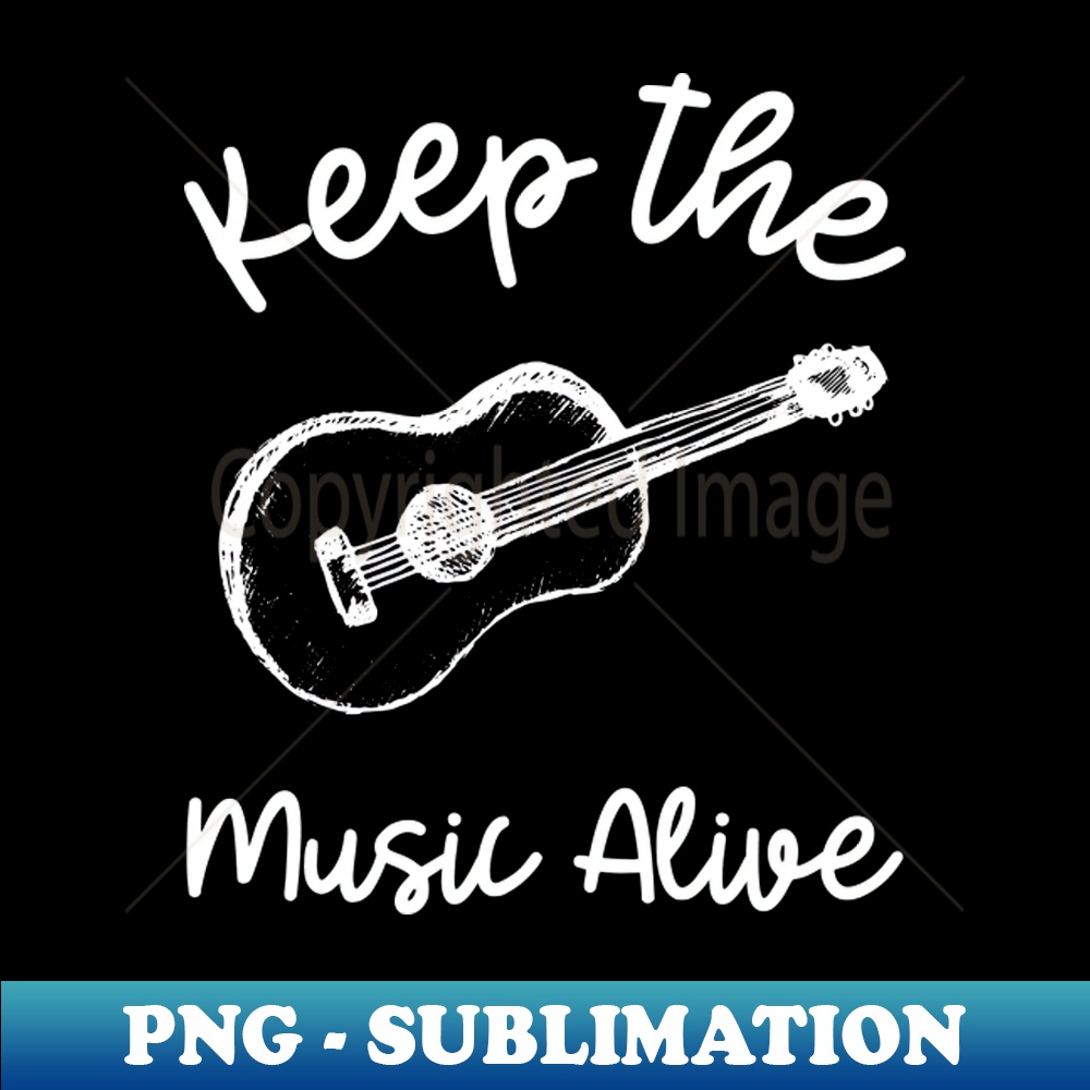 keep the music alive - Signature Sublimation PNG File - Perf | Inspire ...