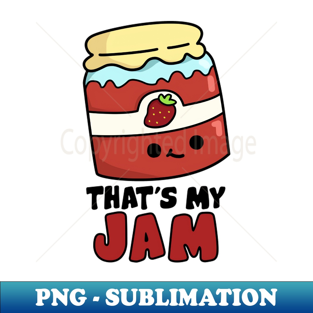 Thats My Jam Cute Jam Pun - Stylish Sublimation Digital Down | Inspire ...