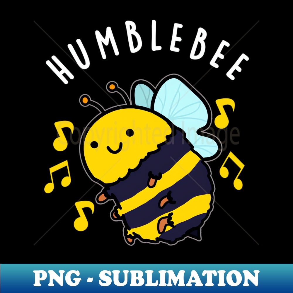Humble Bee Funny Bumblebee Pun - Sublimation-Ready PNG File | Inspire ...