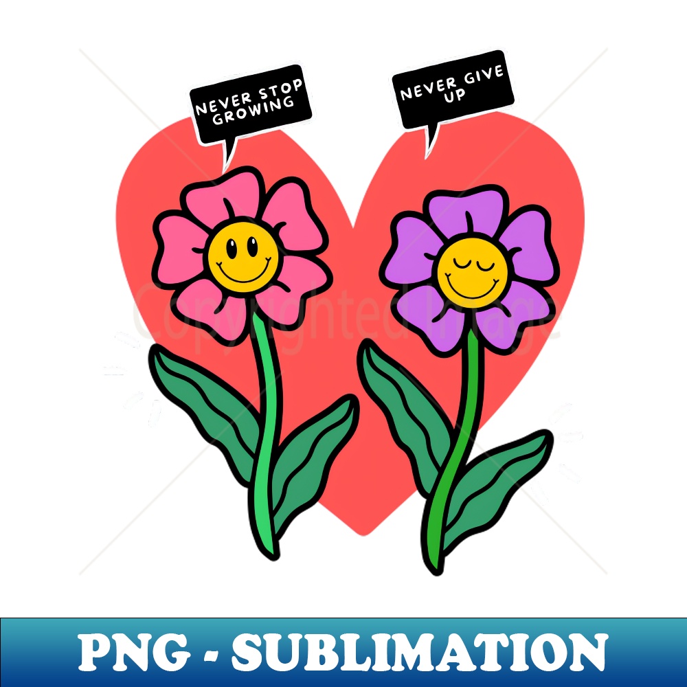 Never Stop Growing - Creative Sublimation PNG Download - Bri | Inspire ...