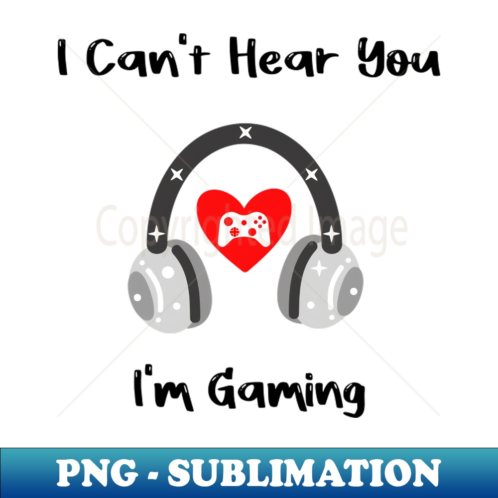 I Cant Hear You Im Gaming Busy this a special design for Vid | Inspire ...