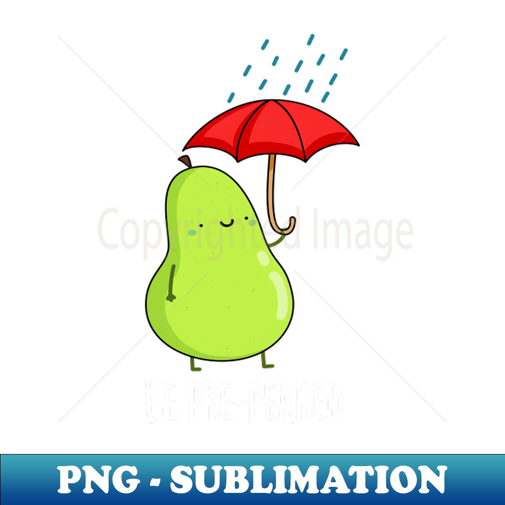 Be Pre-pear-ed Cute Fruit Pear Pun - Exclusive PNG Sublimati | Inspire ...