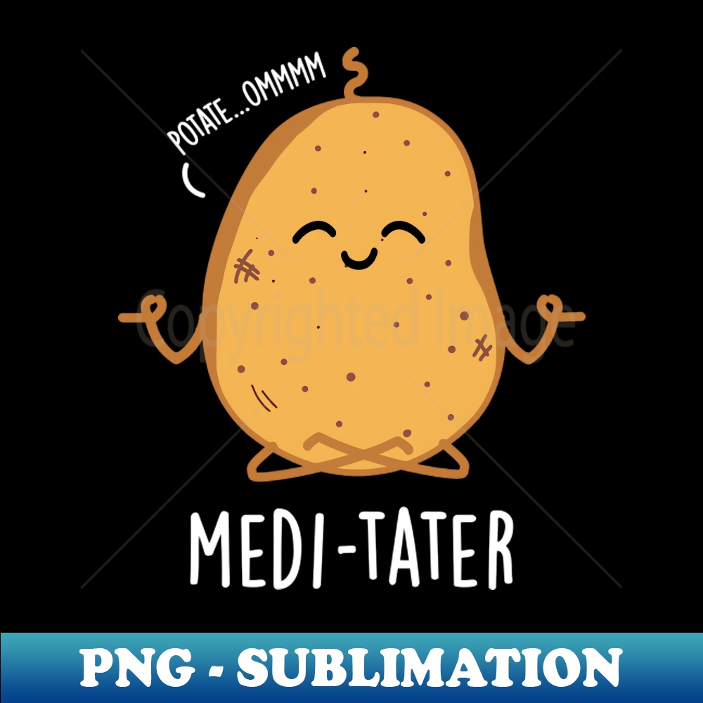 Medi-tate Cute Meditating Potato Pun - PNG Transparent Digit | Inspire ...