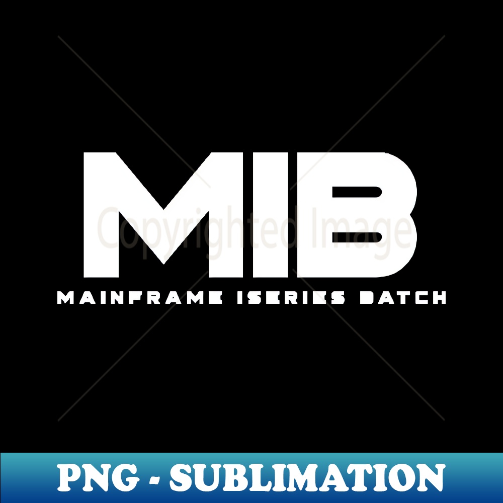 MIB Mainframe iSeries Batch - Instant PNG Sublimation Downlo | Inspire ...