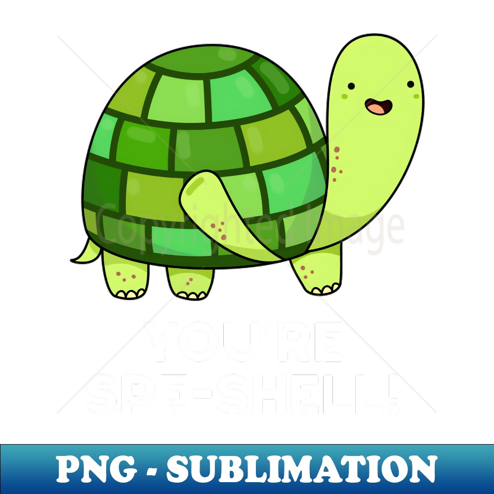 Youre Spe-shell Cute Animal Tortoise Pun - Professional Subl | Inspire ...