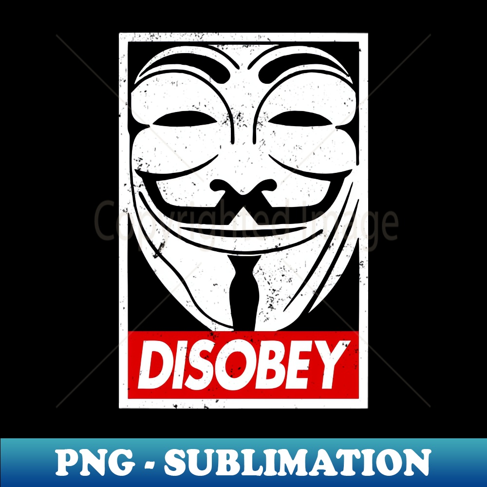 V For Vendetta Guy Fawkes Mask Disobey - Elegant Sublimation | Inspire ...