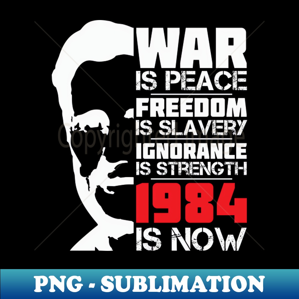 War Is Peace George Orwell 1984 - Premium Sublimation Digita - Inspire ...
