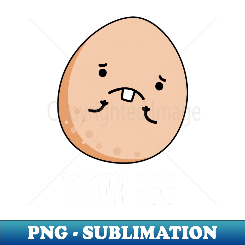 Tooth Egg Funny Dental Toothache Pun - PNG Transparent Digit | Inspire ...