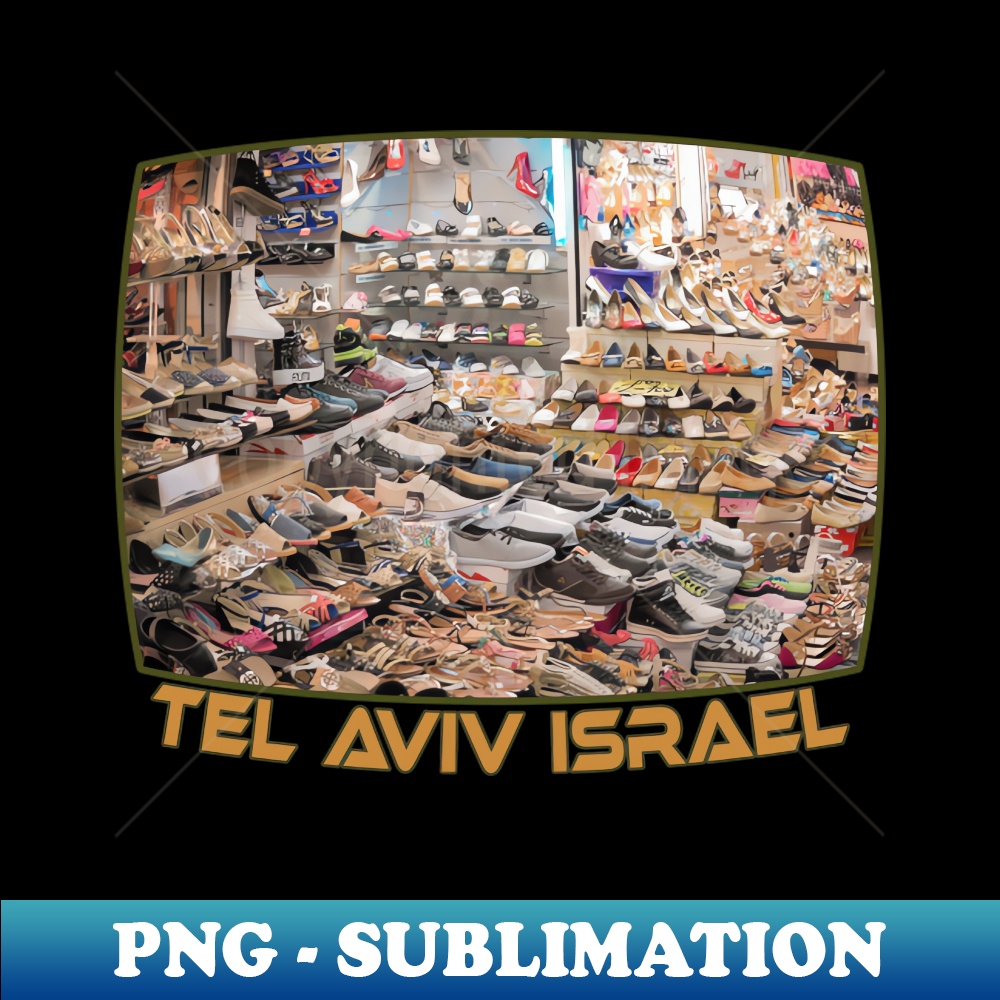 Israel Tel Aviv Shoe Store - Trendy Sublimation Digital Down | Inspire ...