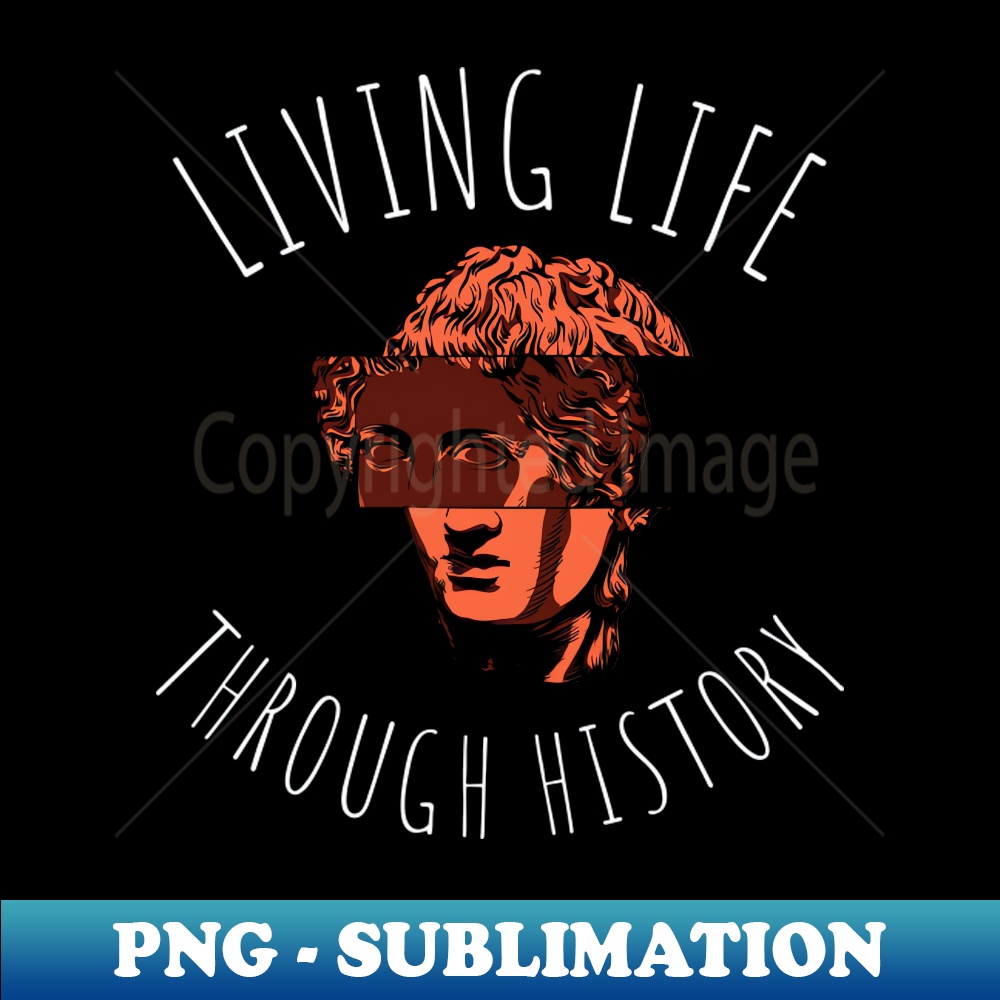 living life through history - Exclusive Sublimation Digital - Inspire ...