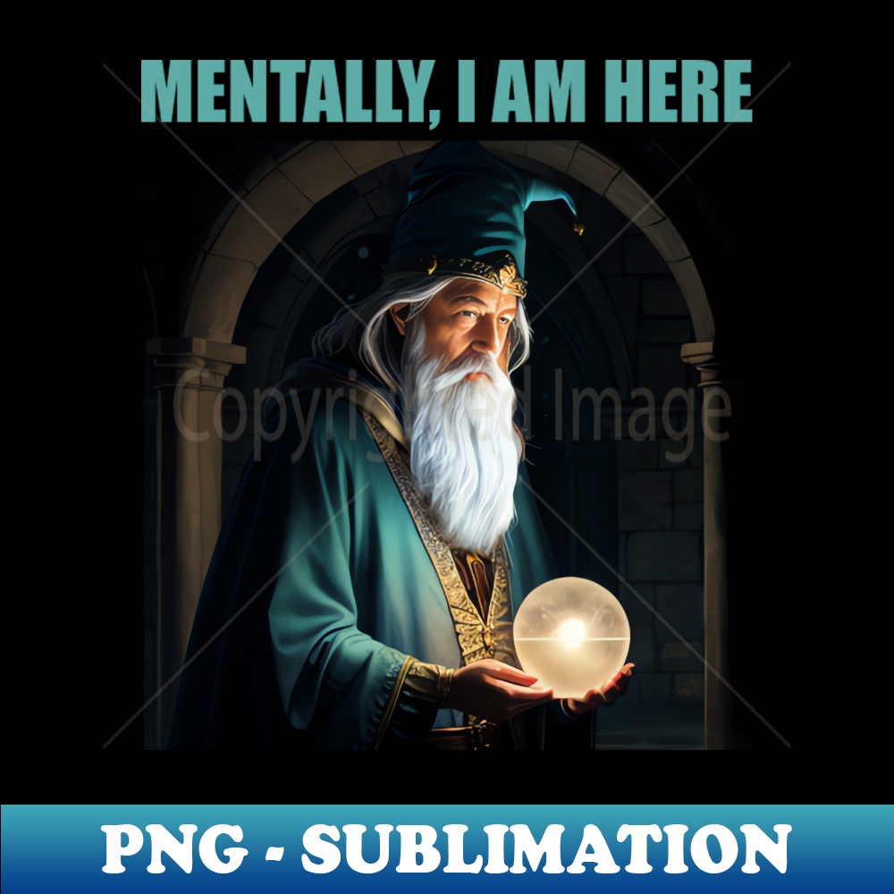 Mentally I am an old wizard pondering an orb - Signature Sub | Inspire Uplift