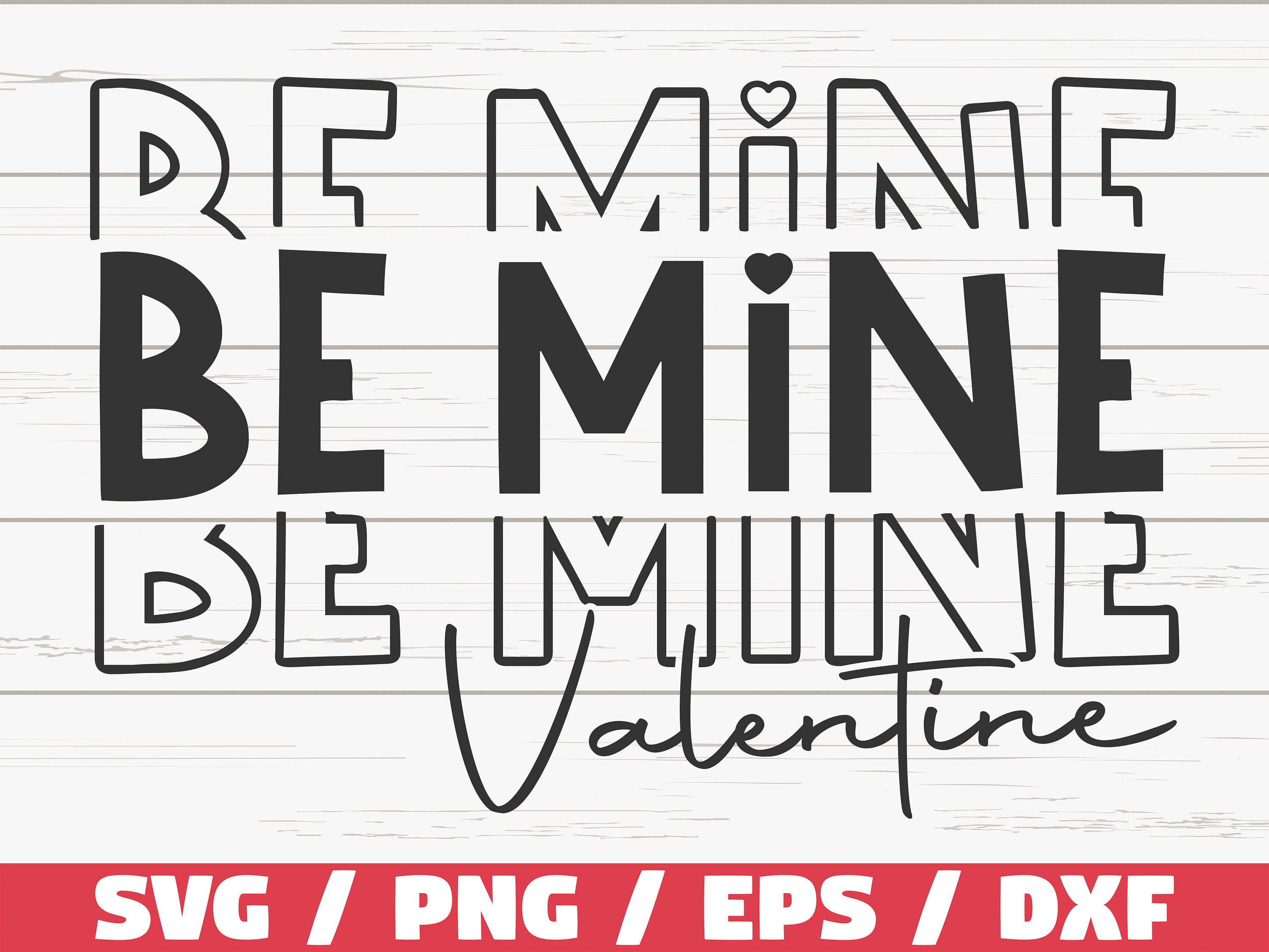 Be Mine SVG, Valentine SVG, Cut File, Cricut - Inspire Uplift