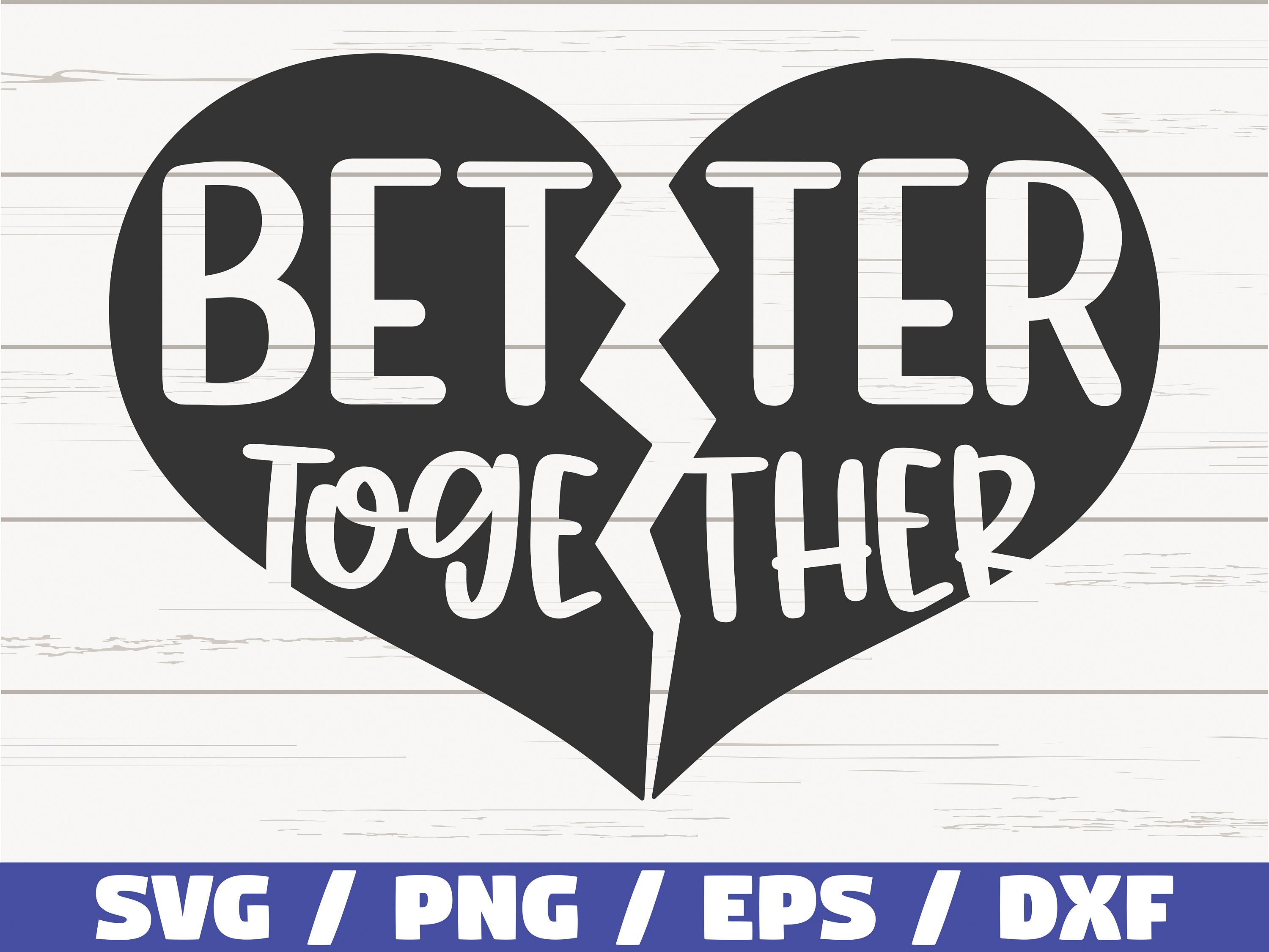 Better Together SVG, Cut File, Cricut, Commercial use | Inspire Uplift