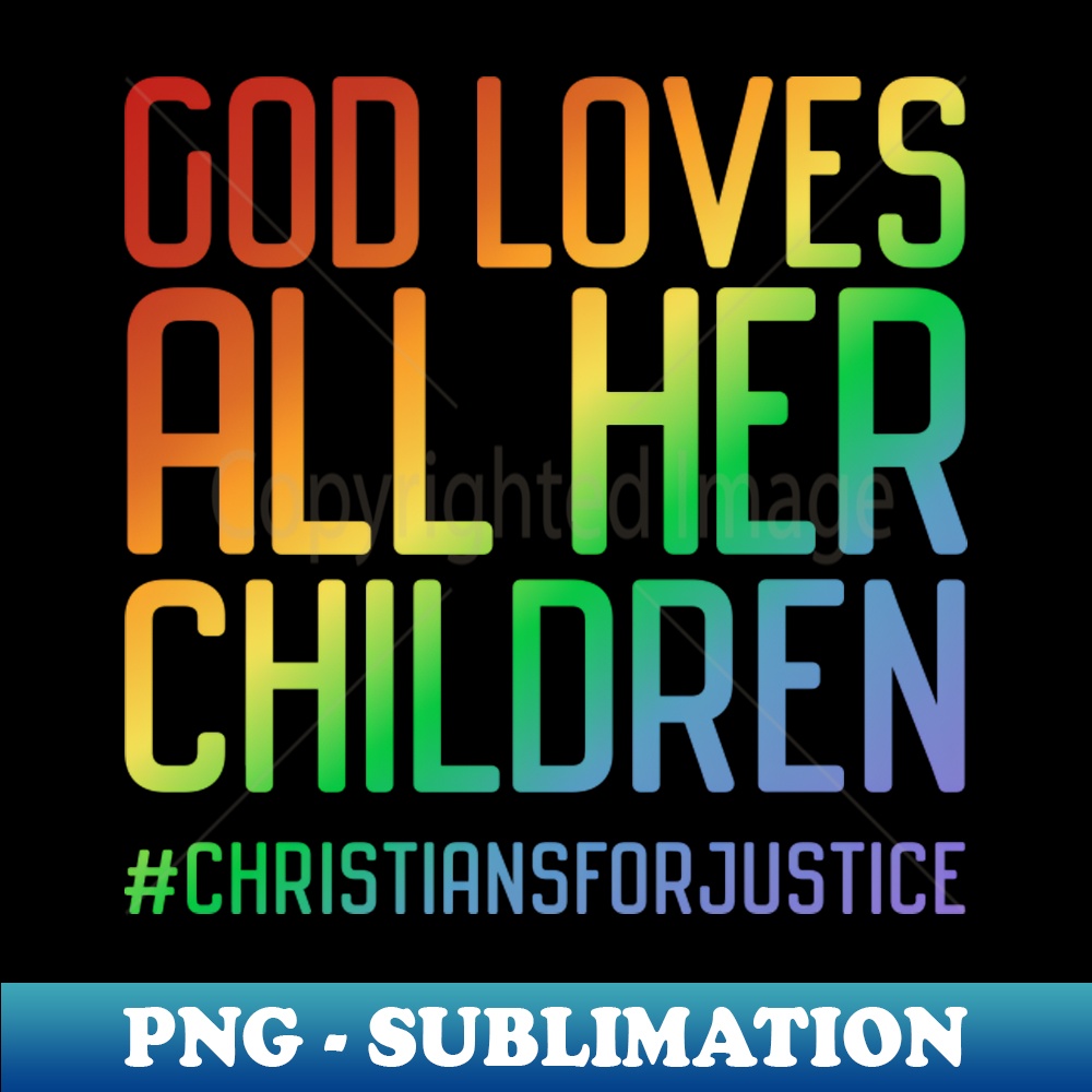 God loves all her children Christians for Justice rainbow te | Inspire ...