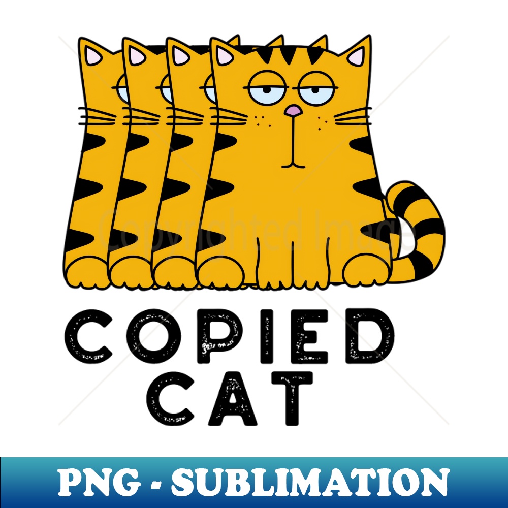 Copied Cat Cute Animal Pun - Professional Sublimation Digita | Inspire ...