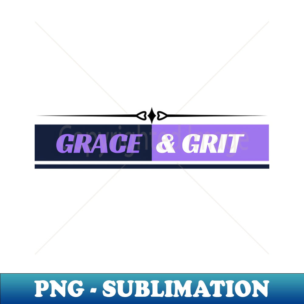 Grace and Grit - Sublimation-Ready PNG File - Bring Your Des | Inspire ...