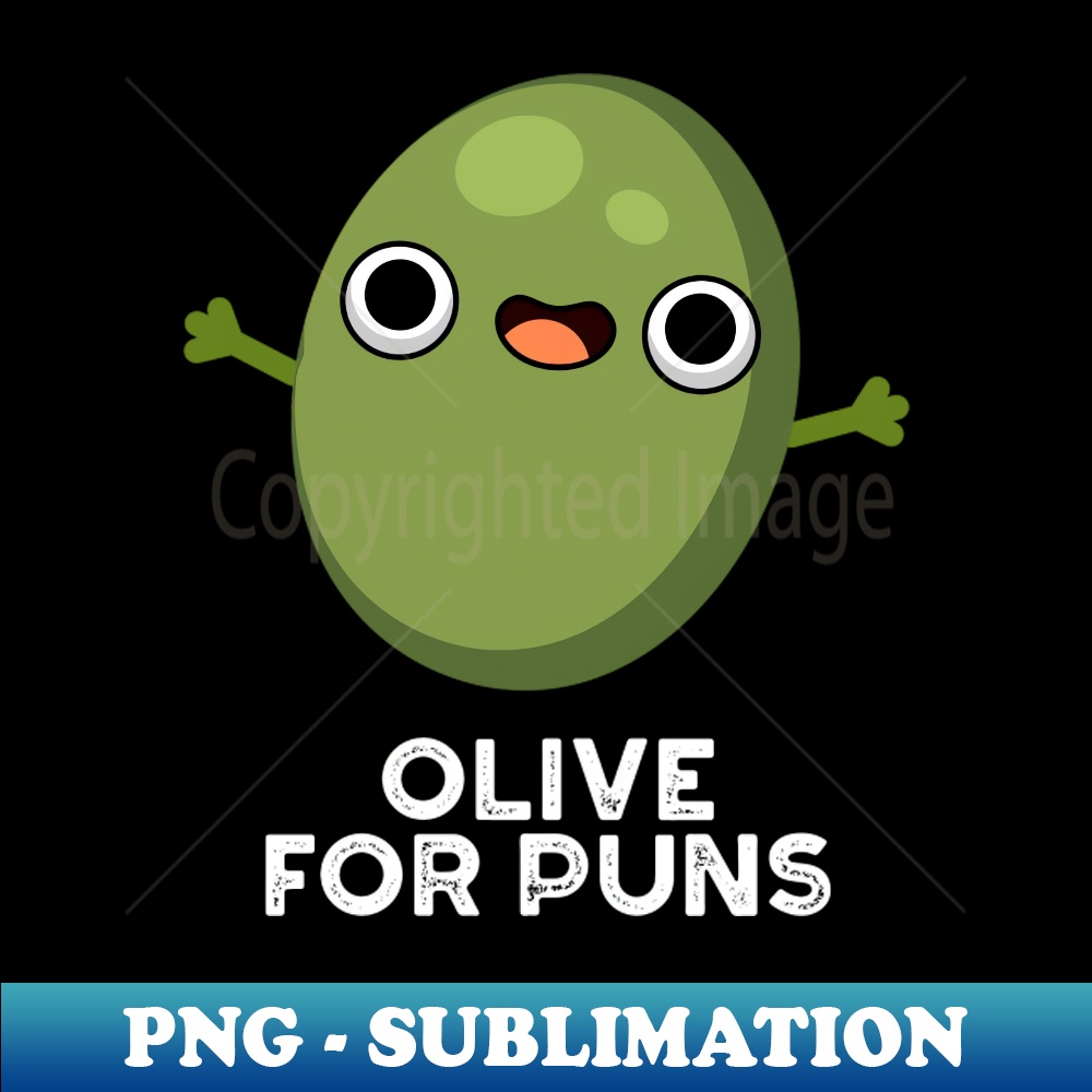 Olive For Puns Cute Olive Fruit Pun - Digital Sublimation Do | Inspire ...