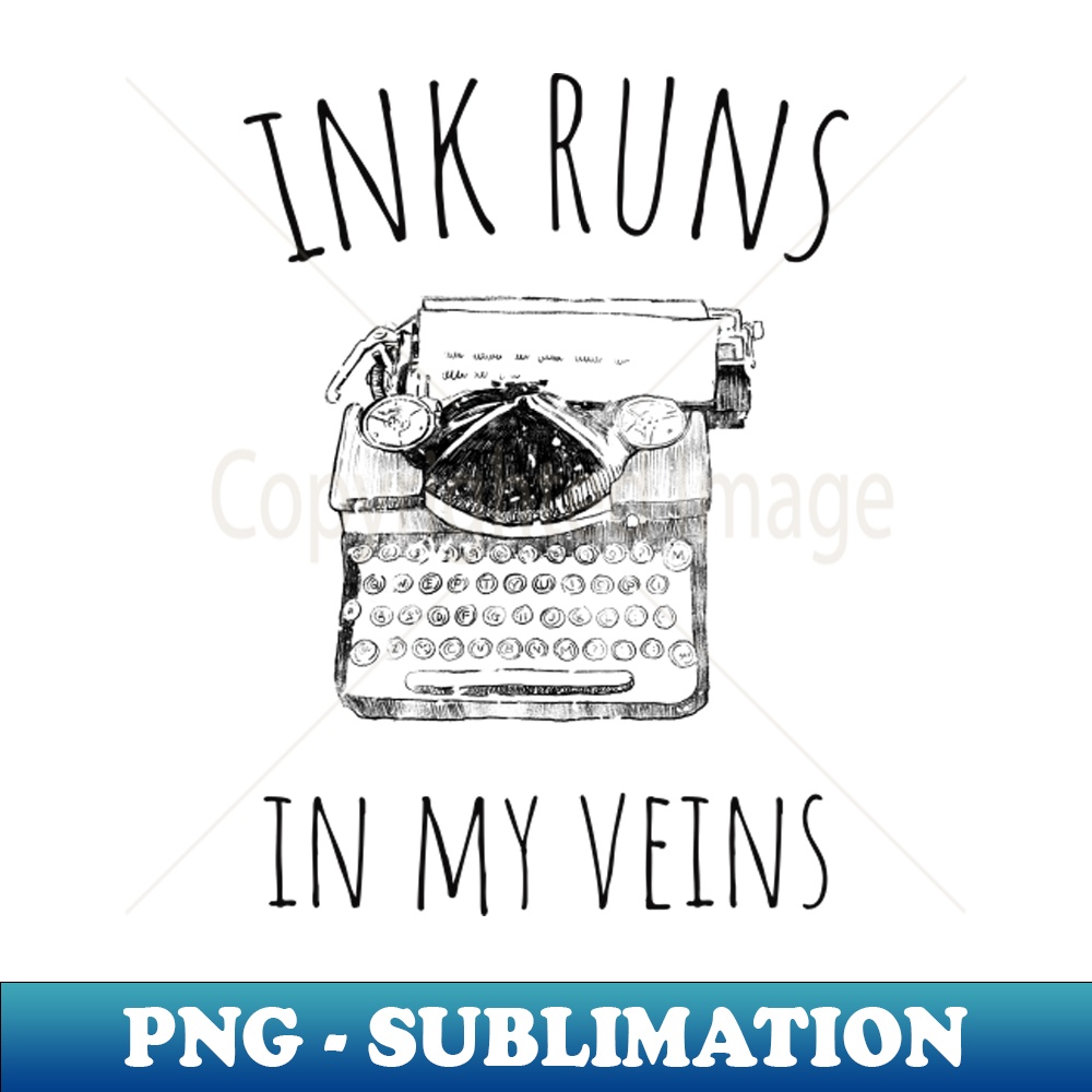ink runs in my veins - PNG Transparent Digital Download File | Inspire ...