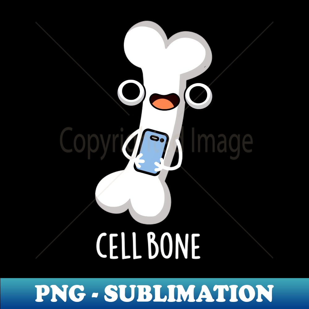 Cell Bone Funny Cell Phone Pun - PNG Transparent Sublimation - Inspire ...