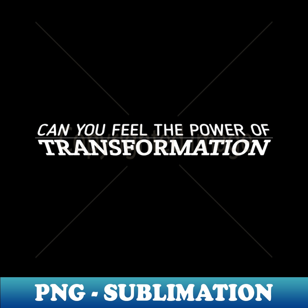 Can You Feel The Power Of Transformation - Decorative Sublim | Inspire ...