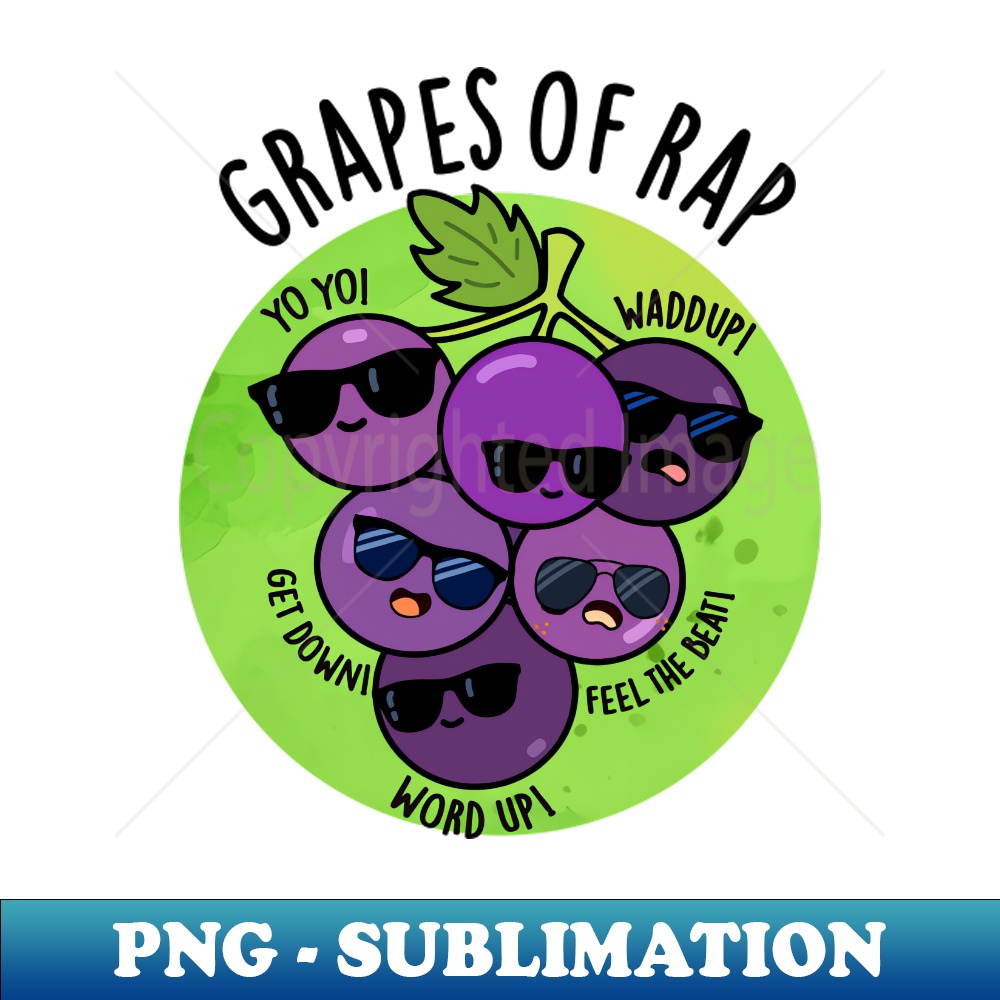 Grapes Of Rap Cute Fruit Pun - Exclusive Sublimation Digital | Inspire ...